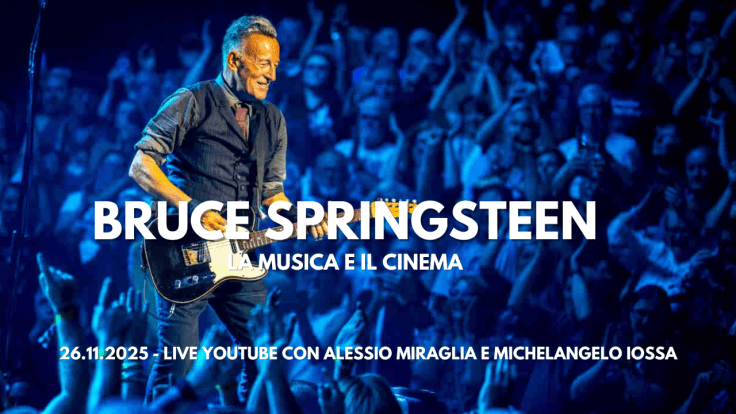 [LIVE] Bruce Springsteen: La musica e il cinema – STAZIONE CINEMA